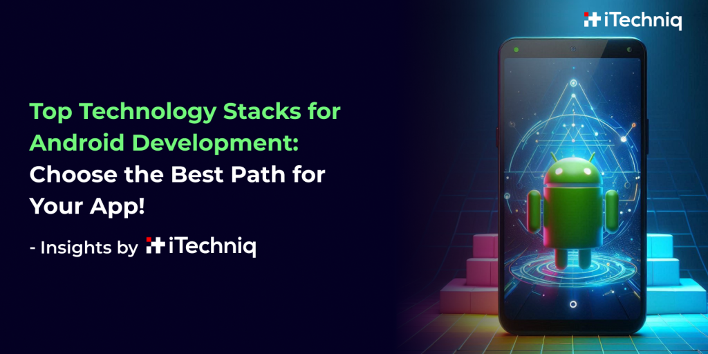 Top Technology Stacks for Android App Development